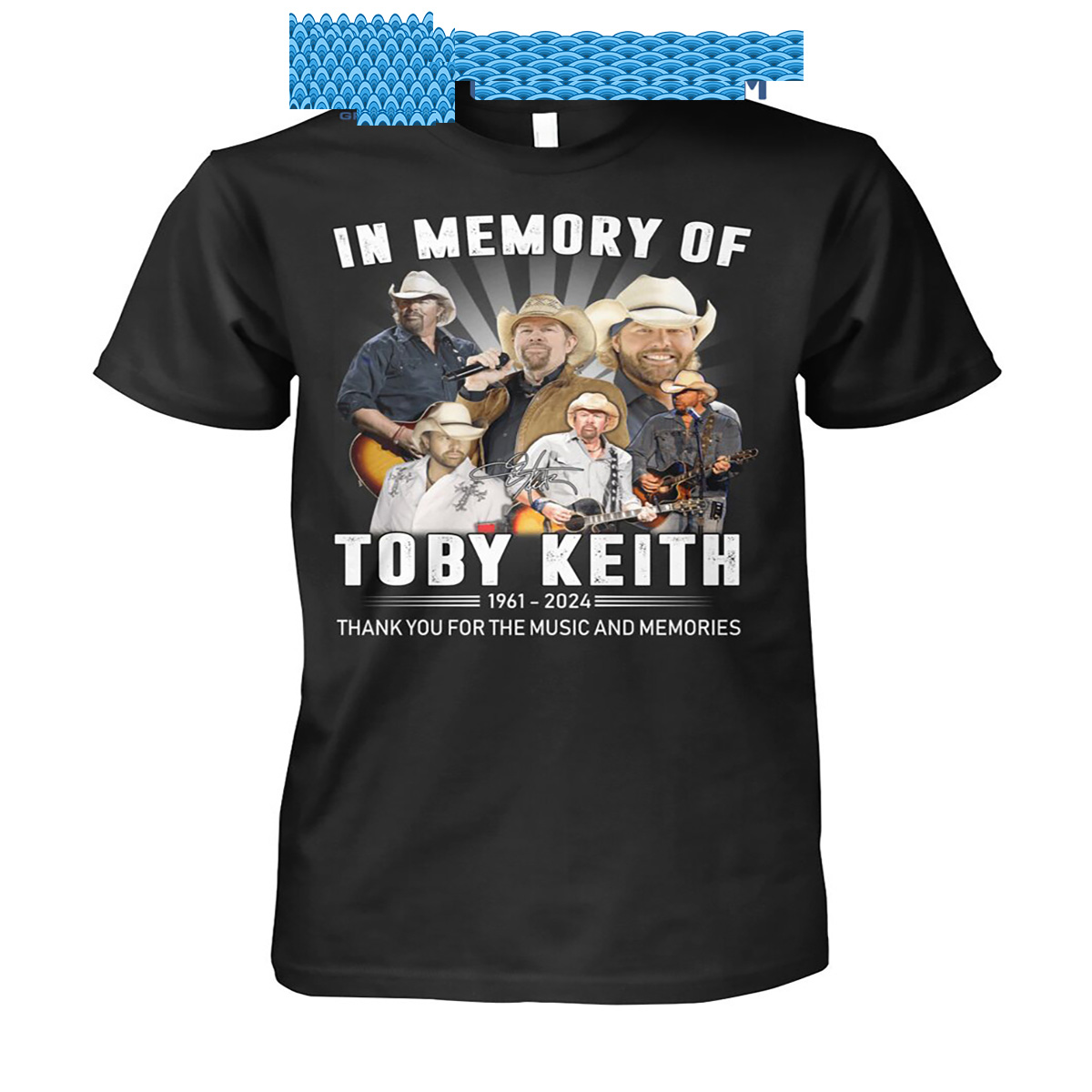In Memory Of Toby Keith 1961 2024 Thank For Music T Shirt - Walmart.com