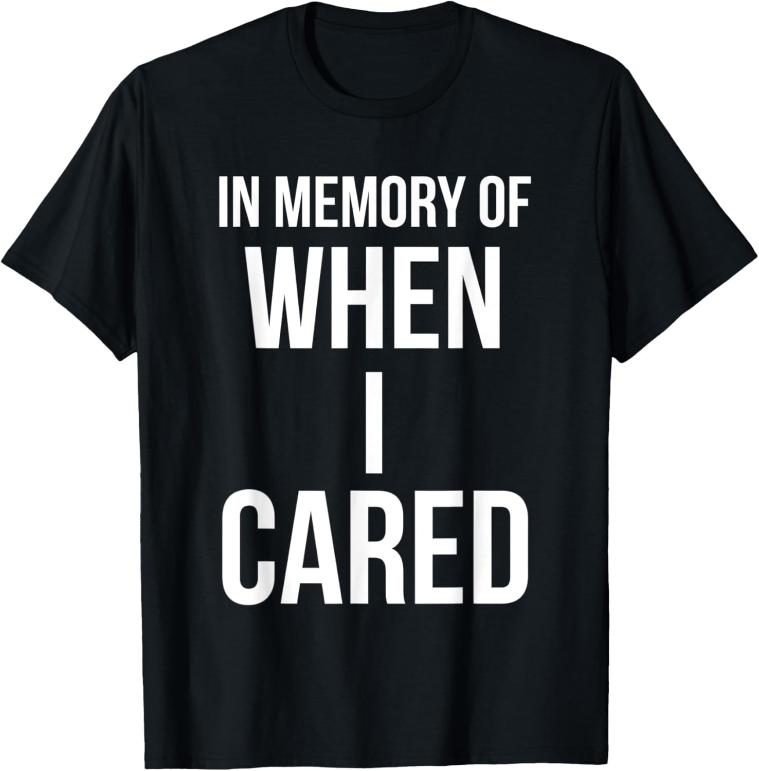 In Memory of When I Cared T-Shirt - Walmart.com