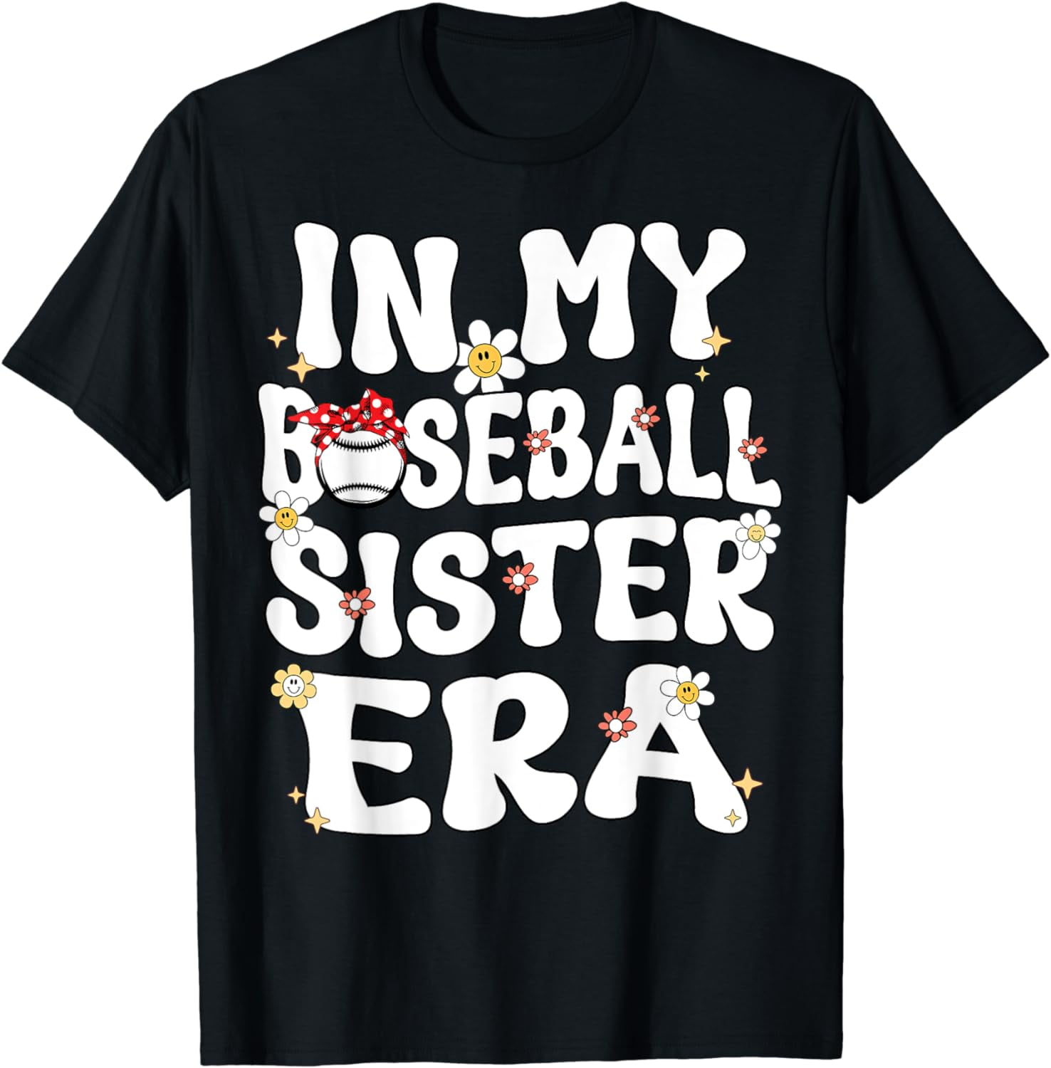 In My Baseball Sister Era Groovy Retro Proud Baseball Sister T-Shirt ...