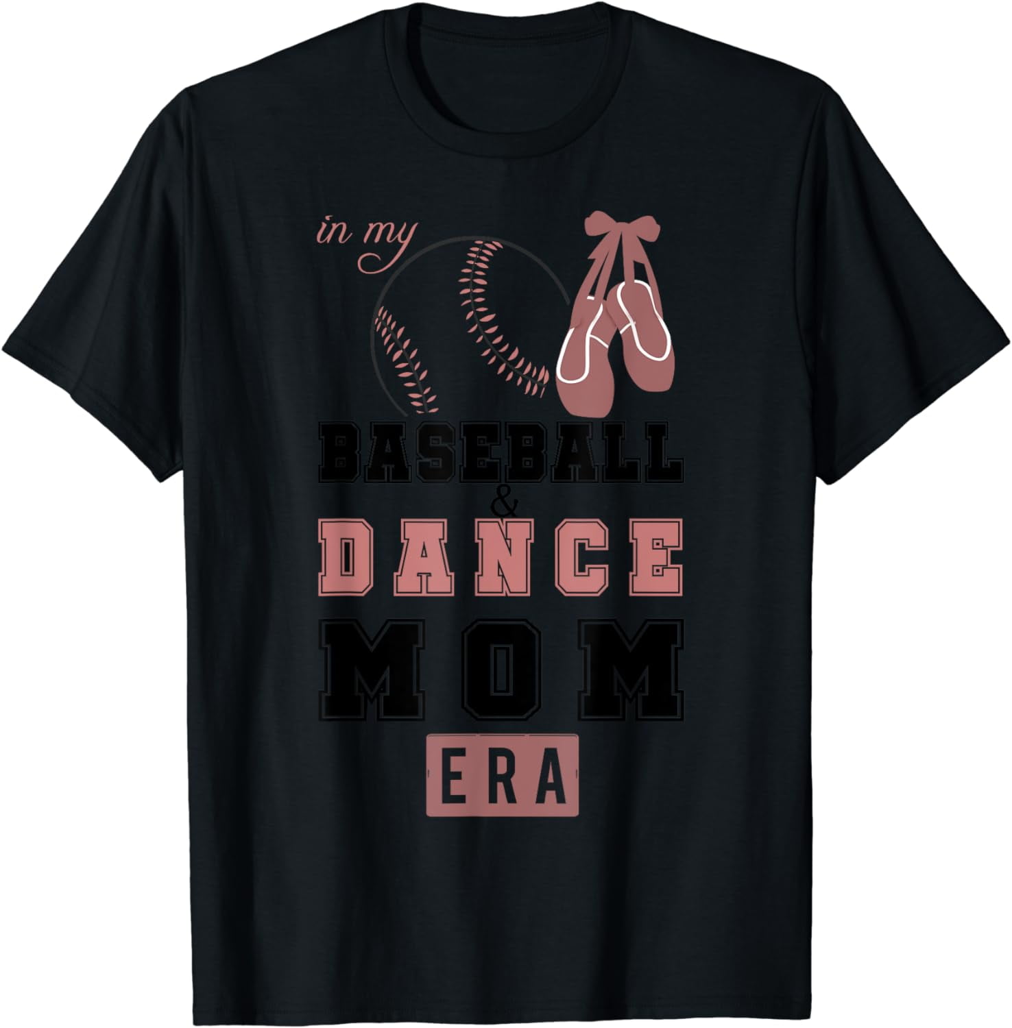 In My Baseball and Dance Mom Era Mother's Day T-Shirt - Walmart.com