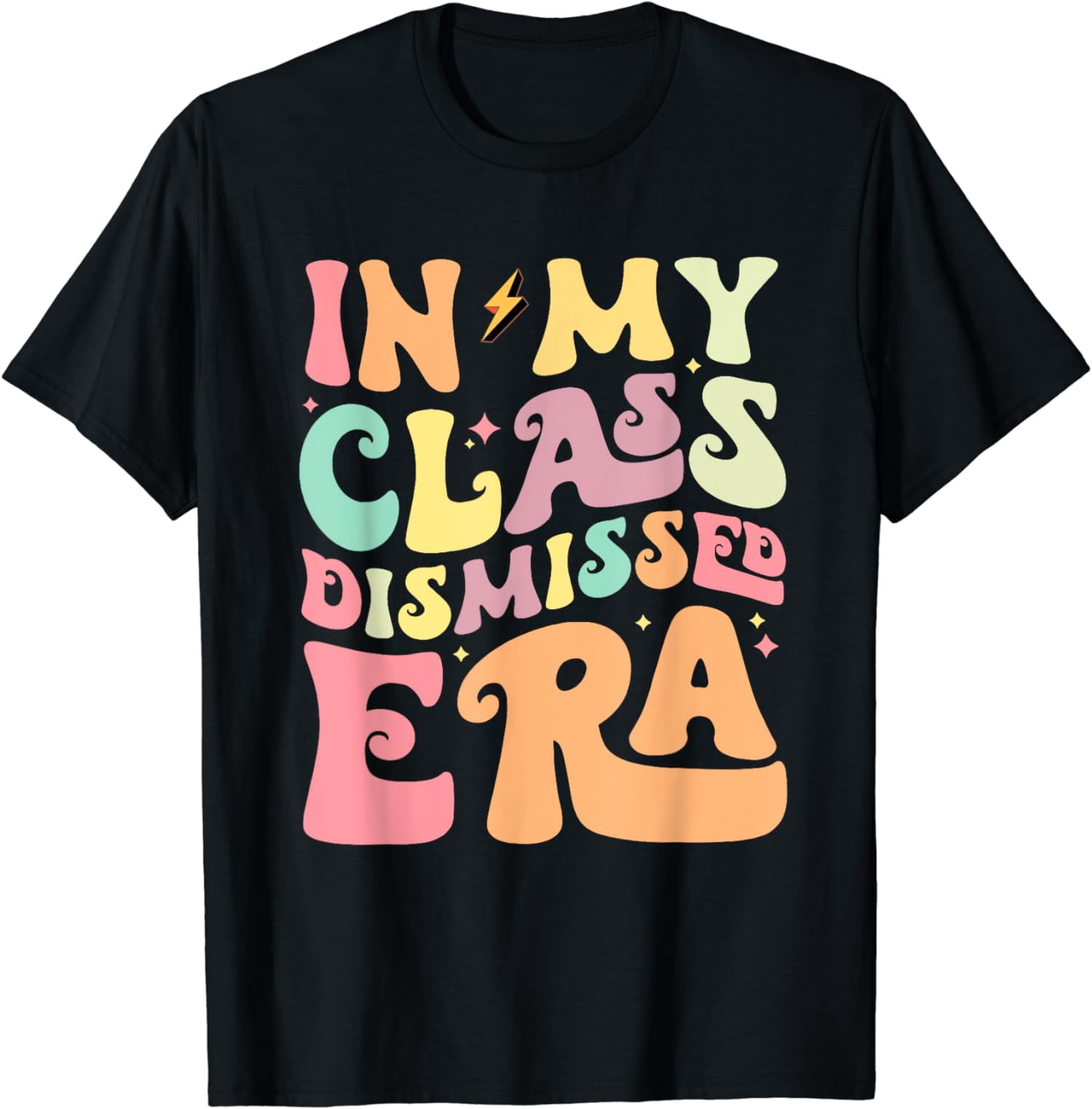 In My Class Dismissed Era Teacher Last Day Of School Summer T-Shirt ...