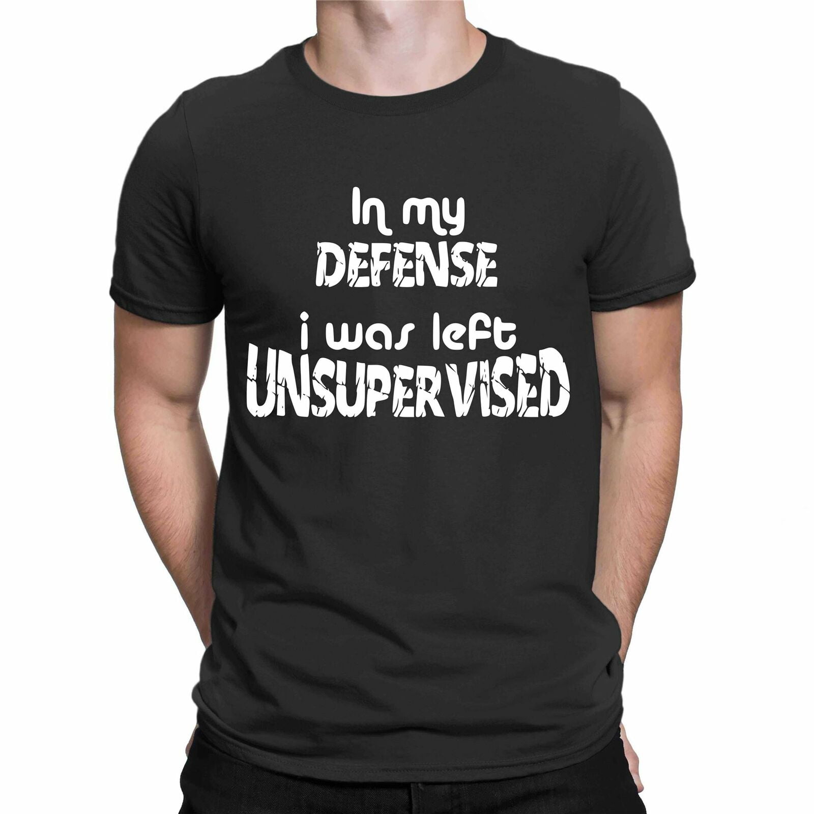 In My Defence I Was Left Unsupervised Funny T-Shirt Humour Fun ...