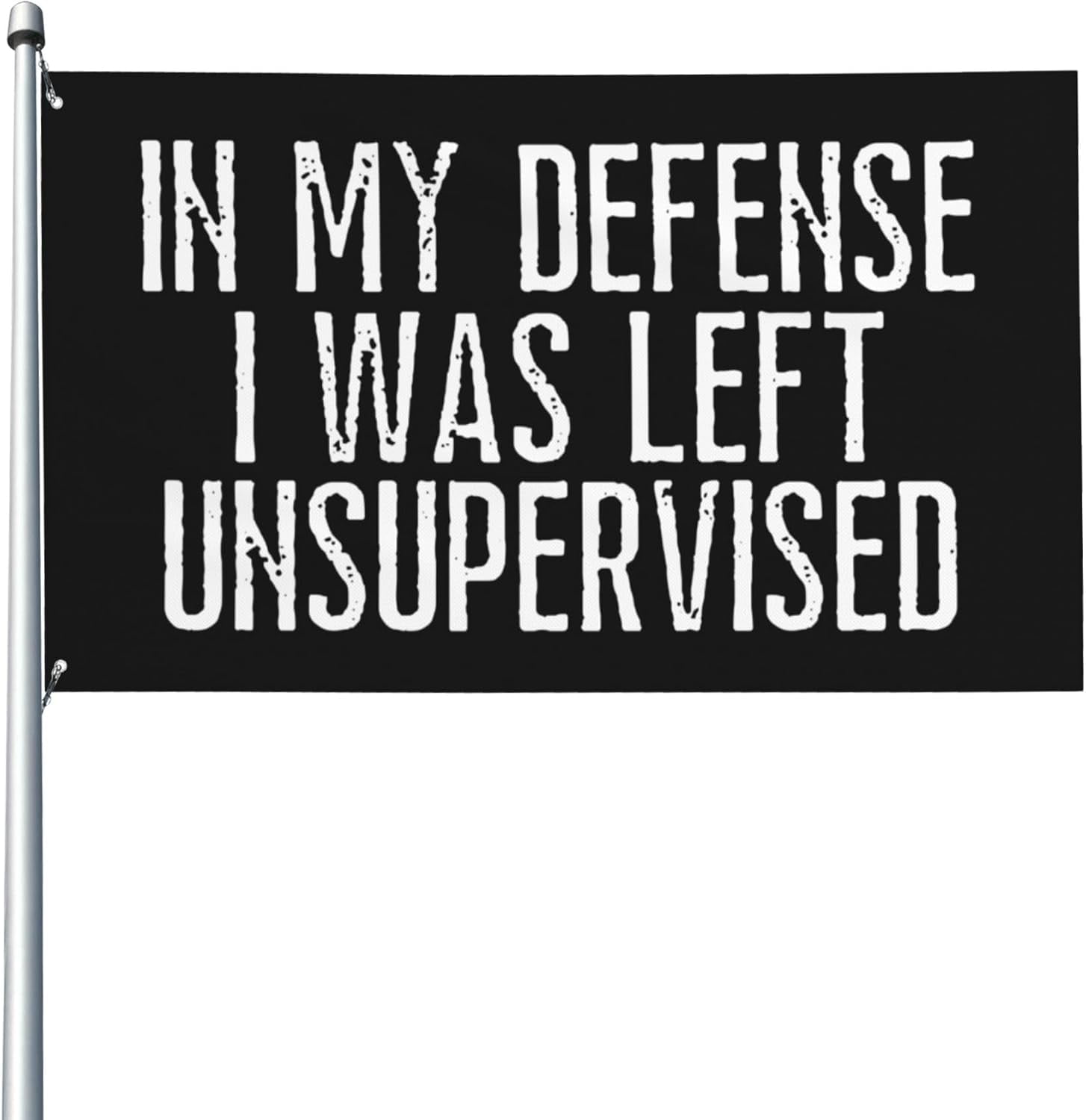 In My Defense I Was Left For Unsupervised Flag 3x5 Ft Outdoor Banner ...