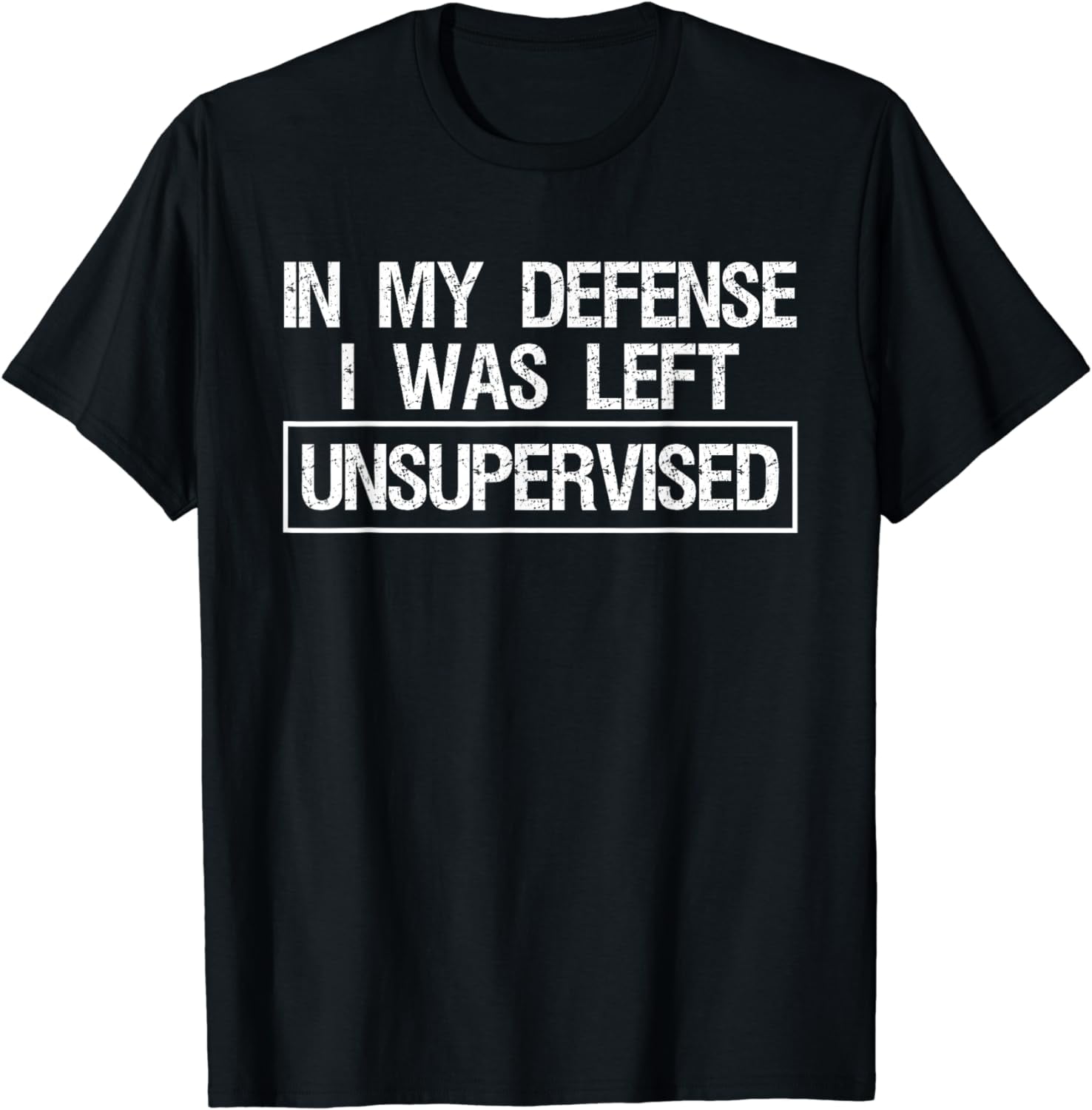 In My Defense I Was Left Unsupervised. Funny Retro Vintage T-Shirt ...