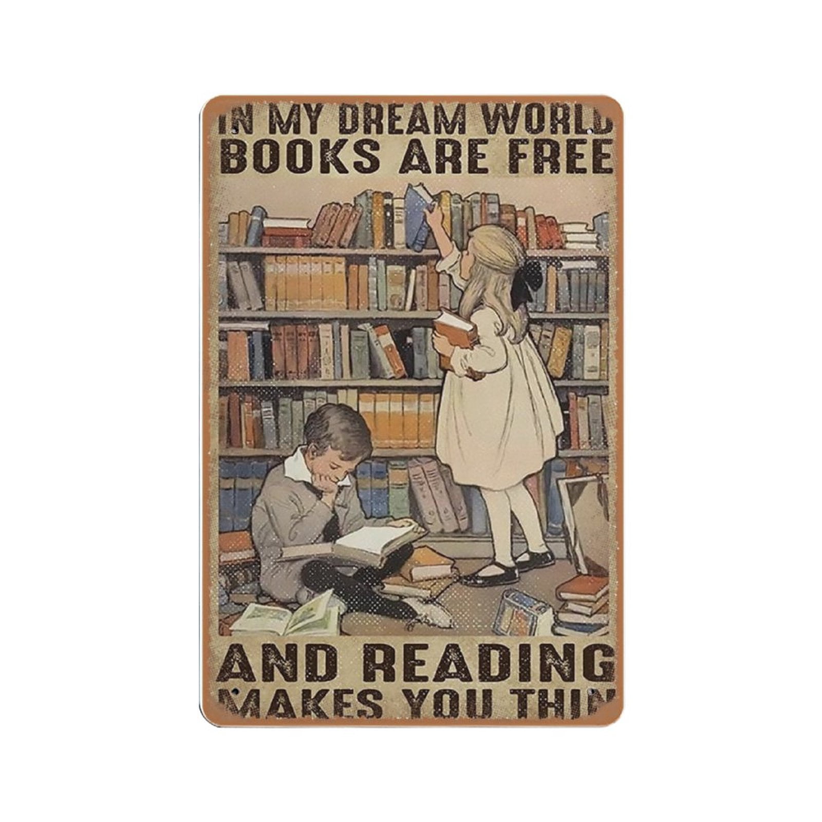 In My Dream World Books Are Free And Reading Makes You Thin tin sign ...