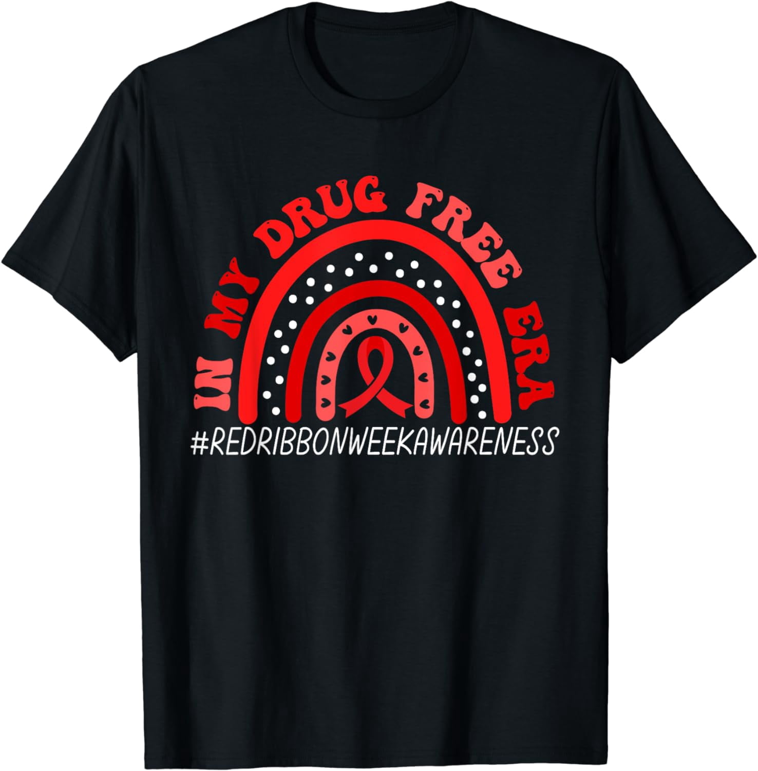 In My Drug free Era Anti Drug Red Ribbon Week Awareness T-Shirt ...