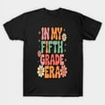 In My Fifth Grade Era Cute Groovy 5th Grade Back to School - New ...
