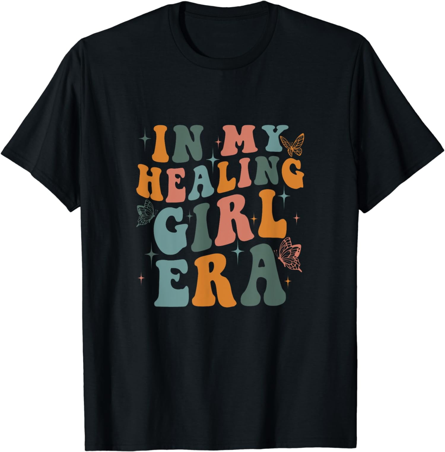 In My Healing Girl Era Tee For Healing Girl Mental Health T-Shirt ...