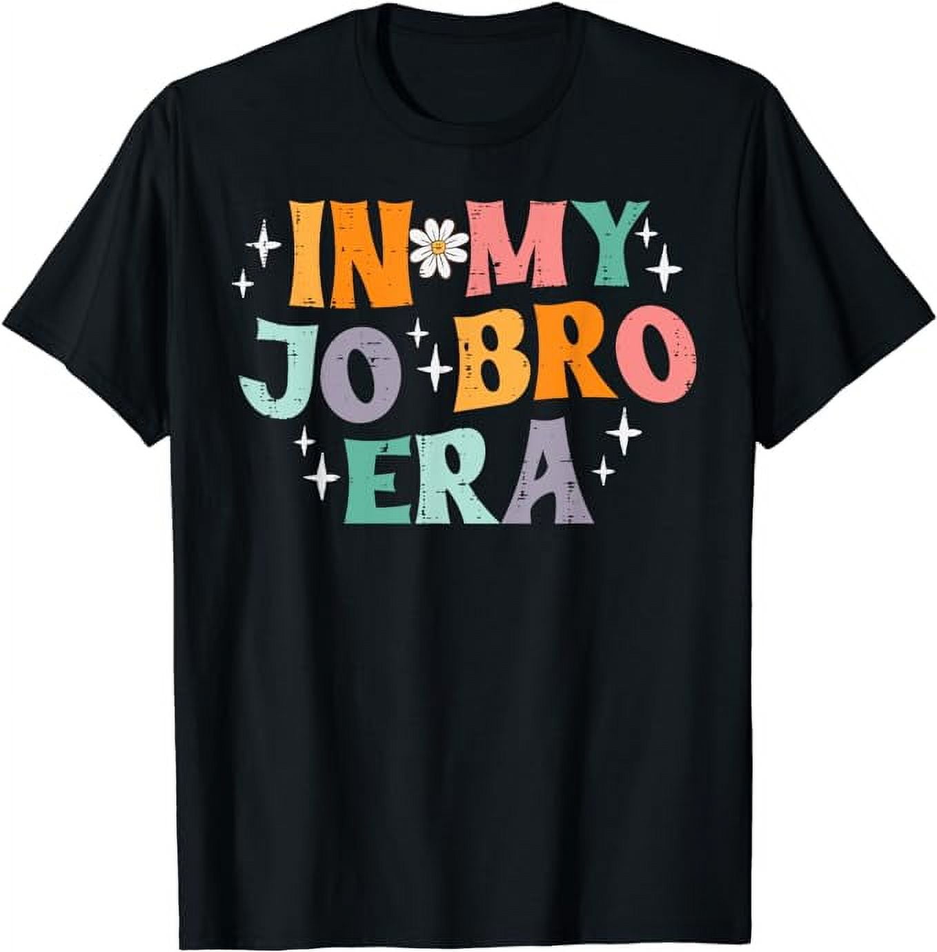 In My Jo Bro Era Retro Funny Saying Groovy Meme Women Men T-Shirt ...