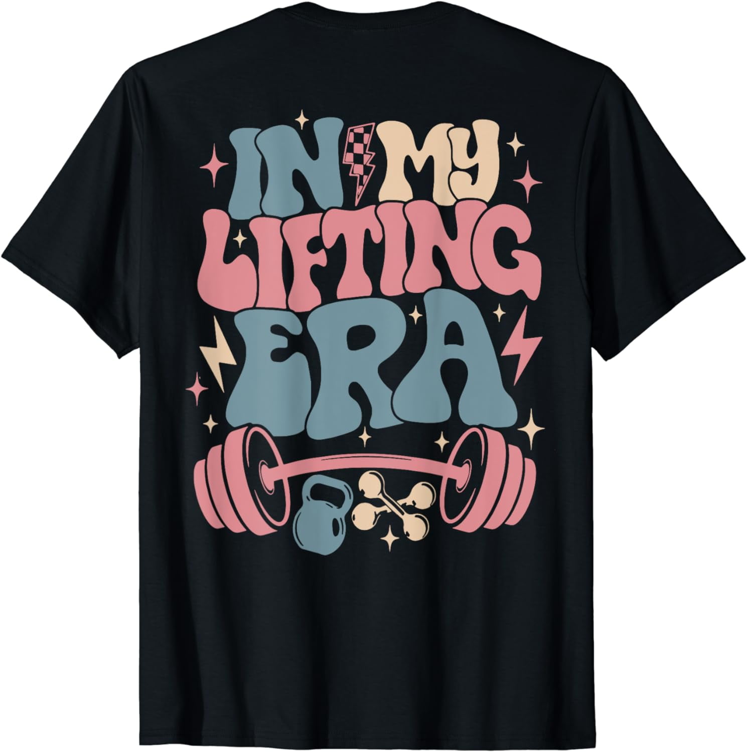 In My Lifting Era Groovy Gym Weight (On Back) T-Shirt - Walmart.com