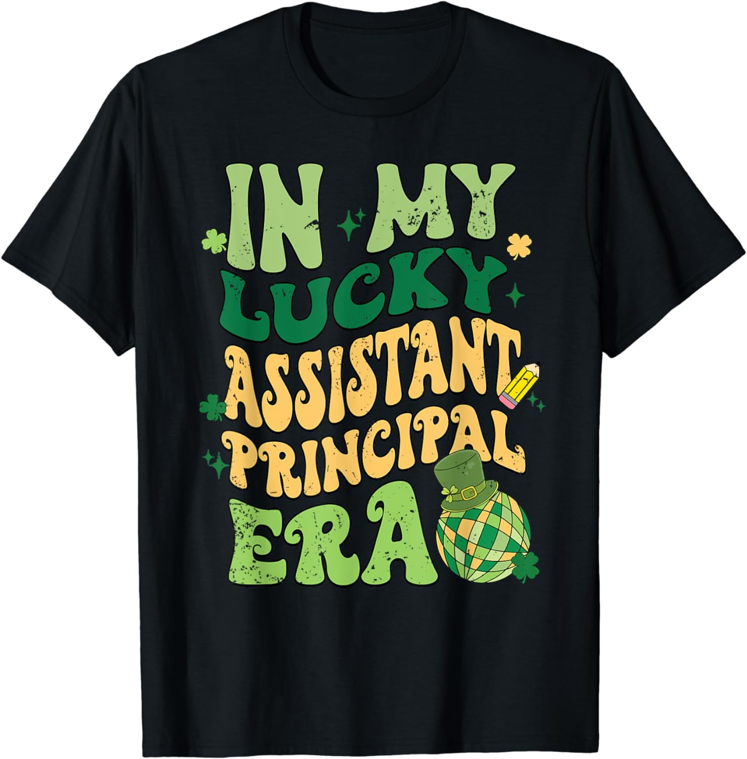In My Lucky Assistant Principal Era St Patricks Day Irish T-Shirt ...