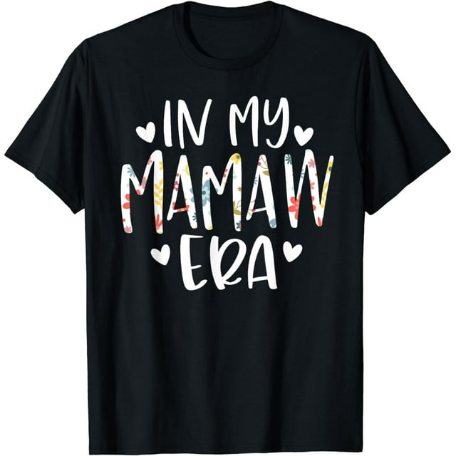 In My Mamaw Era Flower Letter Floral Cute Gifts For Mamaw T-Shirt ...