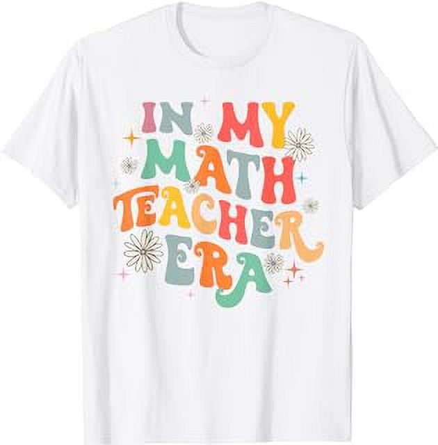 In My Math Teacher Era Retro Back To School Groovy Teacher T-Shirt ...