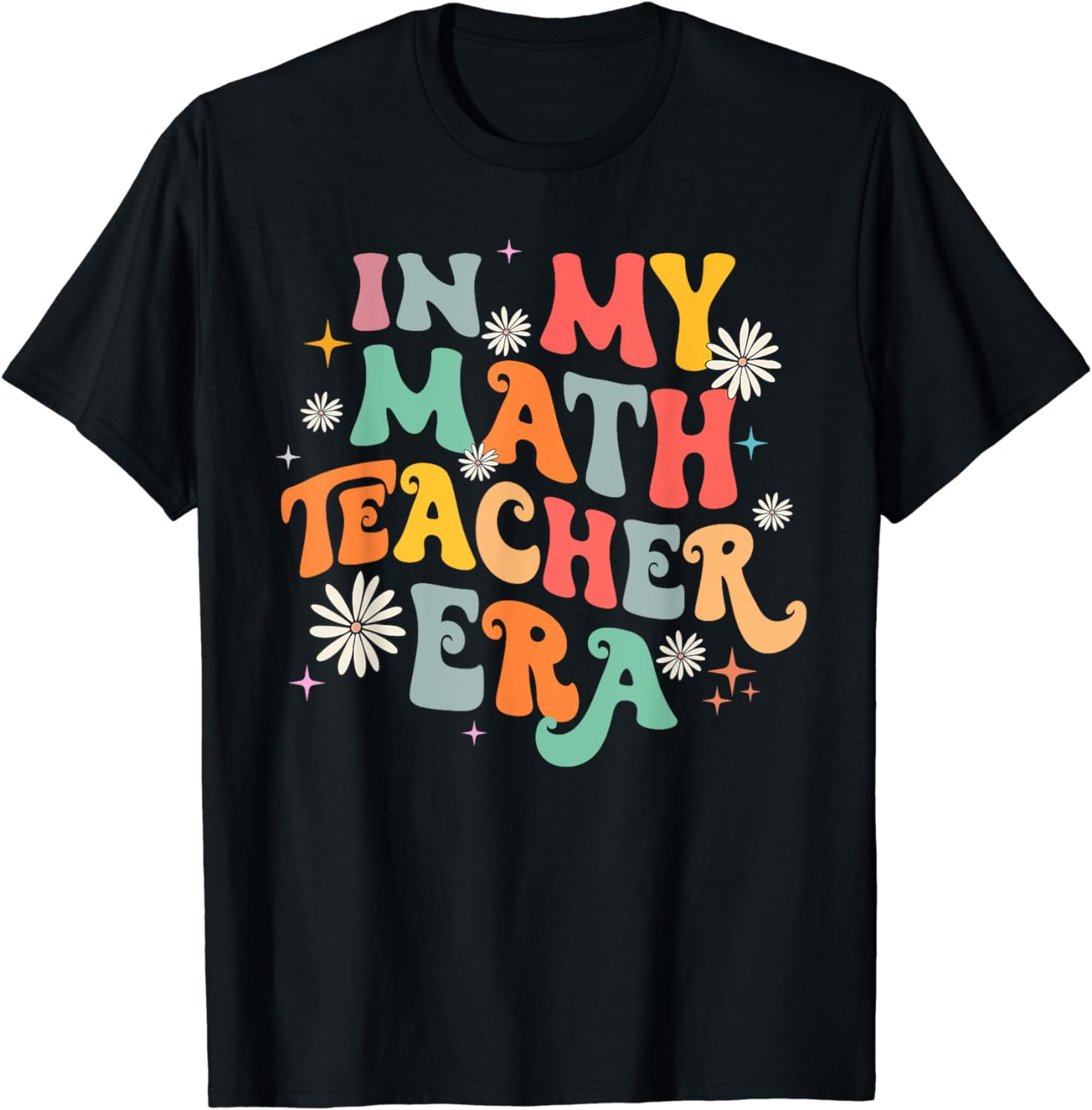 In My Math Teacher Era Retro Back To School Groovy Teacher T-Shirt ...
