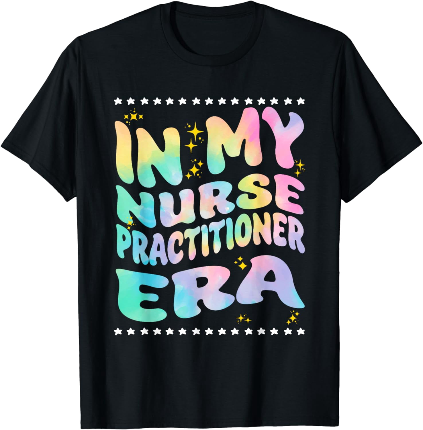 In My Nurse Practitioner Era Nursing Nurses Rn NP T-Shirt - Walmart.com