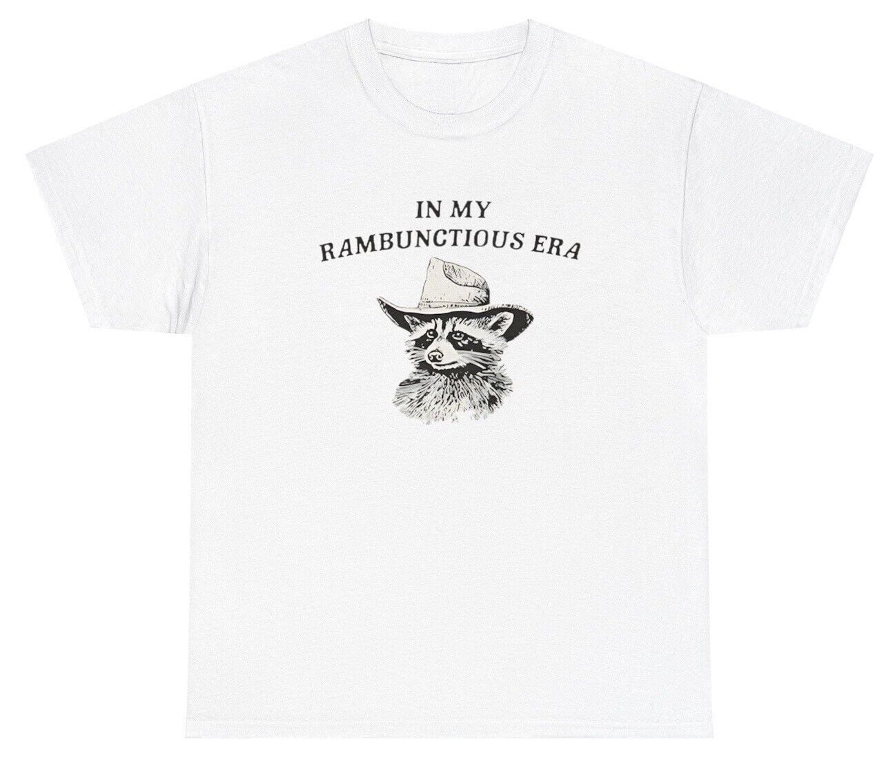 In My Rambunctious Era Racoon Hat T Shirt Funny Animal Lover Meme ...