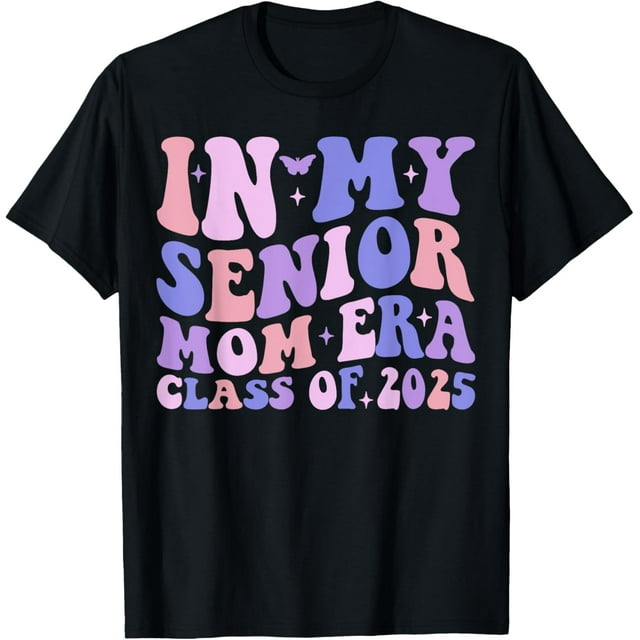 In My Senior Mom Era Class Of 2025 Groovy Class Of 2025 T Shirt
