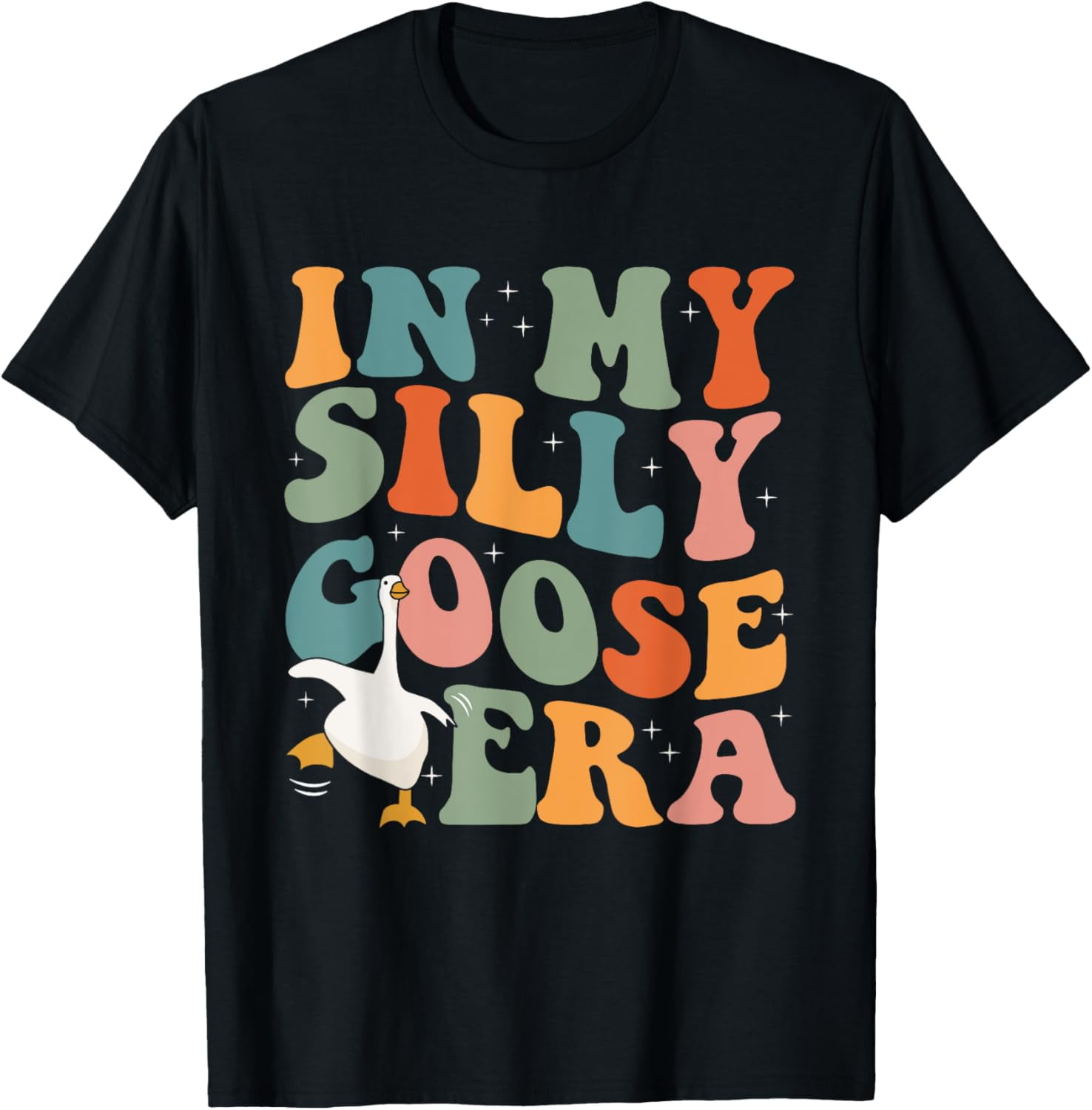 In My Silly Goose Era Funny Retro Silly Goose Men Women Kids T-Shirt ...