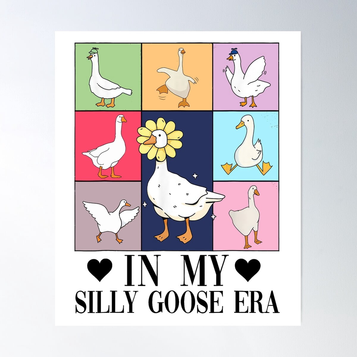 In My Silly Goose Era Silly Goose On The Loose Poster Wall Art, Modern ...