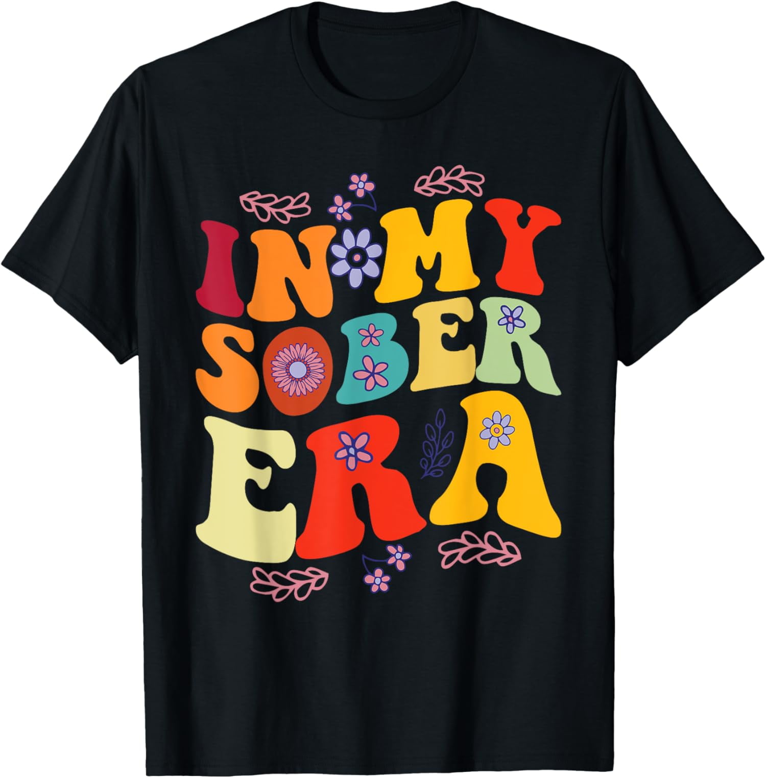 In My Sobriety Era Alcohol Drinking Recovery Mode Sober Life T-Shirt ...
