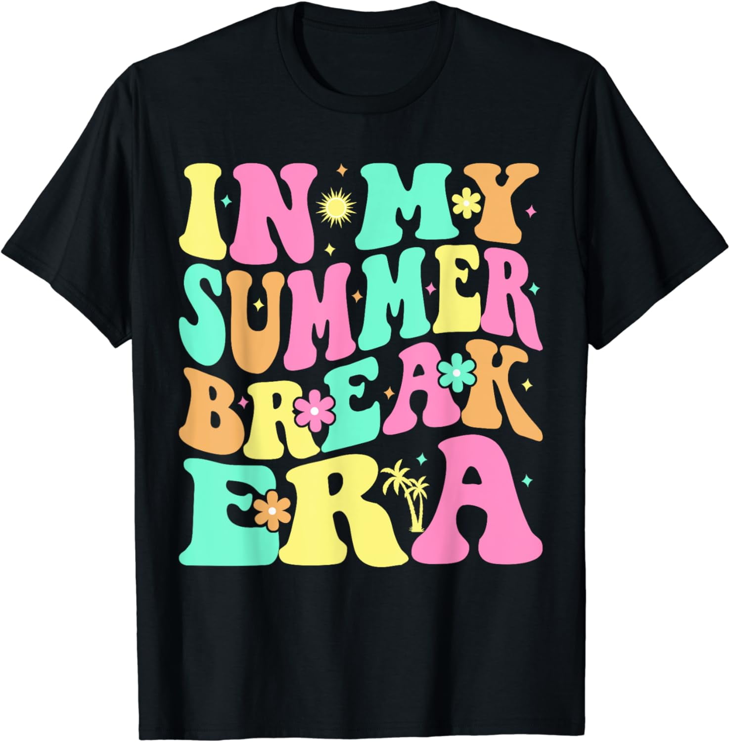 In My Summer Break Era Last Day of School Teacher Summer T-Shirt ...