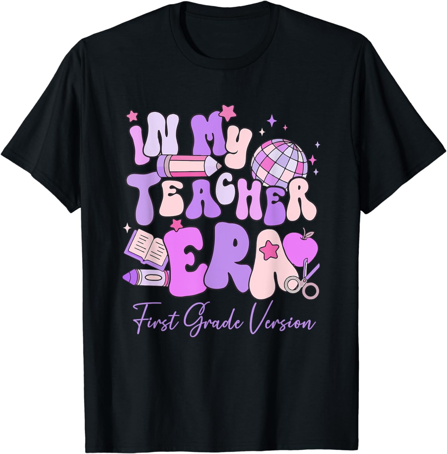 In My Teacher Era 1st Grade Version 1st Grade Teacher Era T-Shirt ...