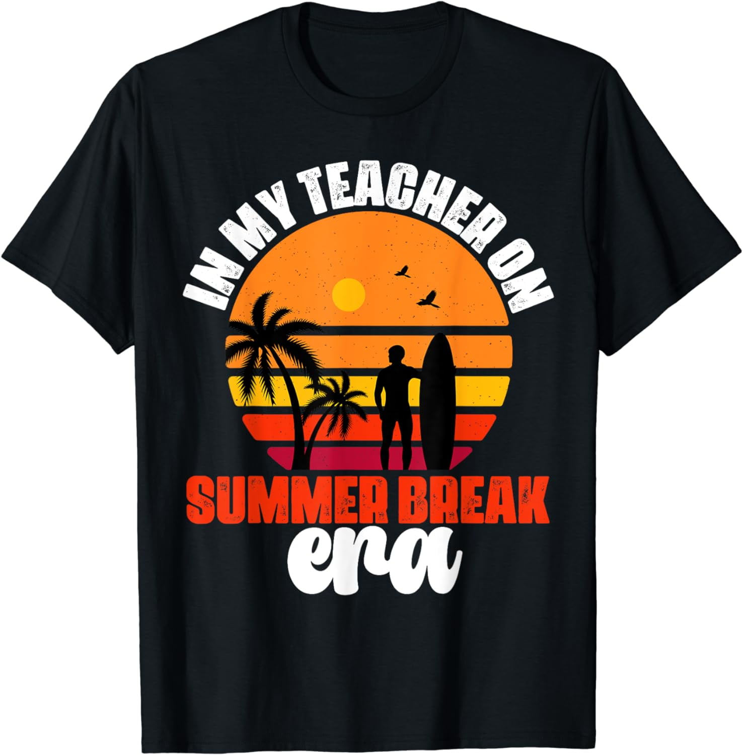 In My Teacher On Summer Break Era Teacher Off Duty Cotton T-Shirt ...
