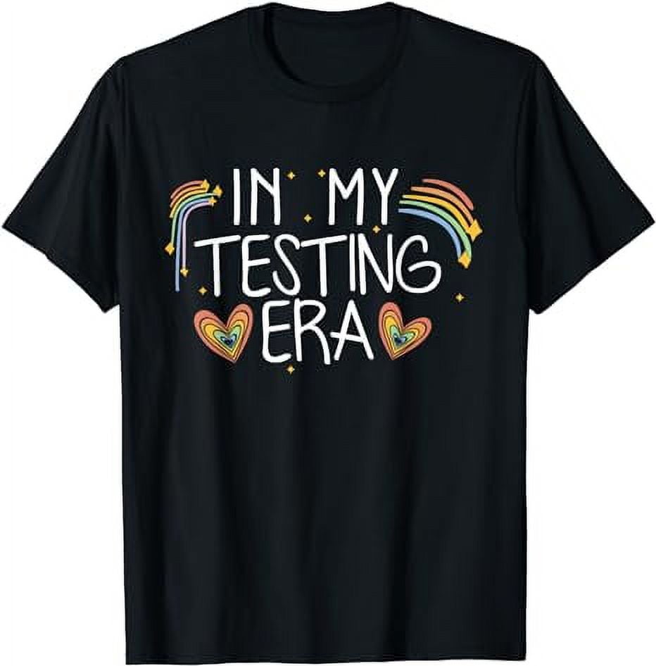 In My Testing Era Funny Testing Day Student Teacher Teaching T-Shirt ...