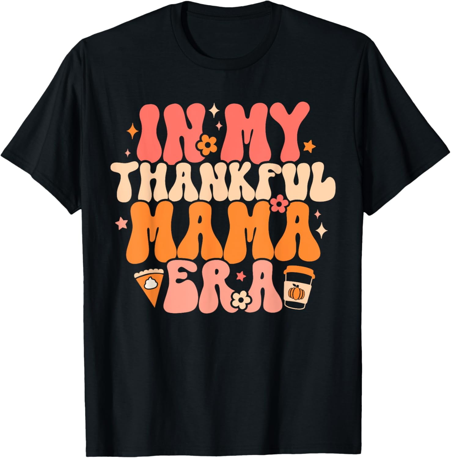 In My Thankful MAMA Era Retro Groovy Mom Fall Thanksgiving T-Shirt ...