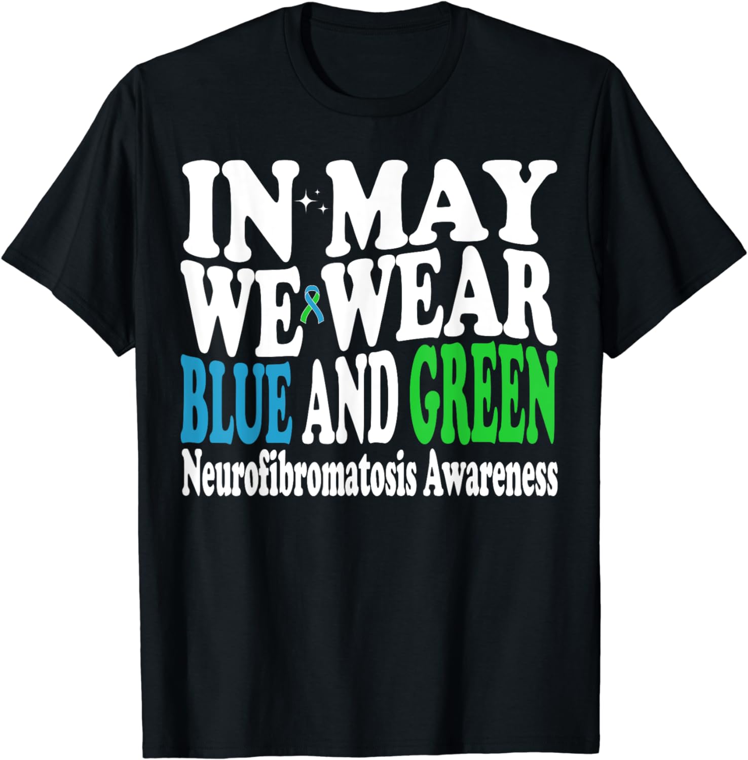 In My We Wear Blue And Green Neurofibromatosis Groovy Ribbon T-Shirt ...