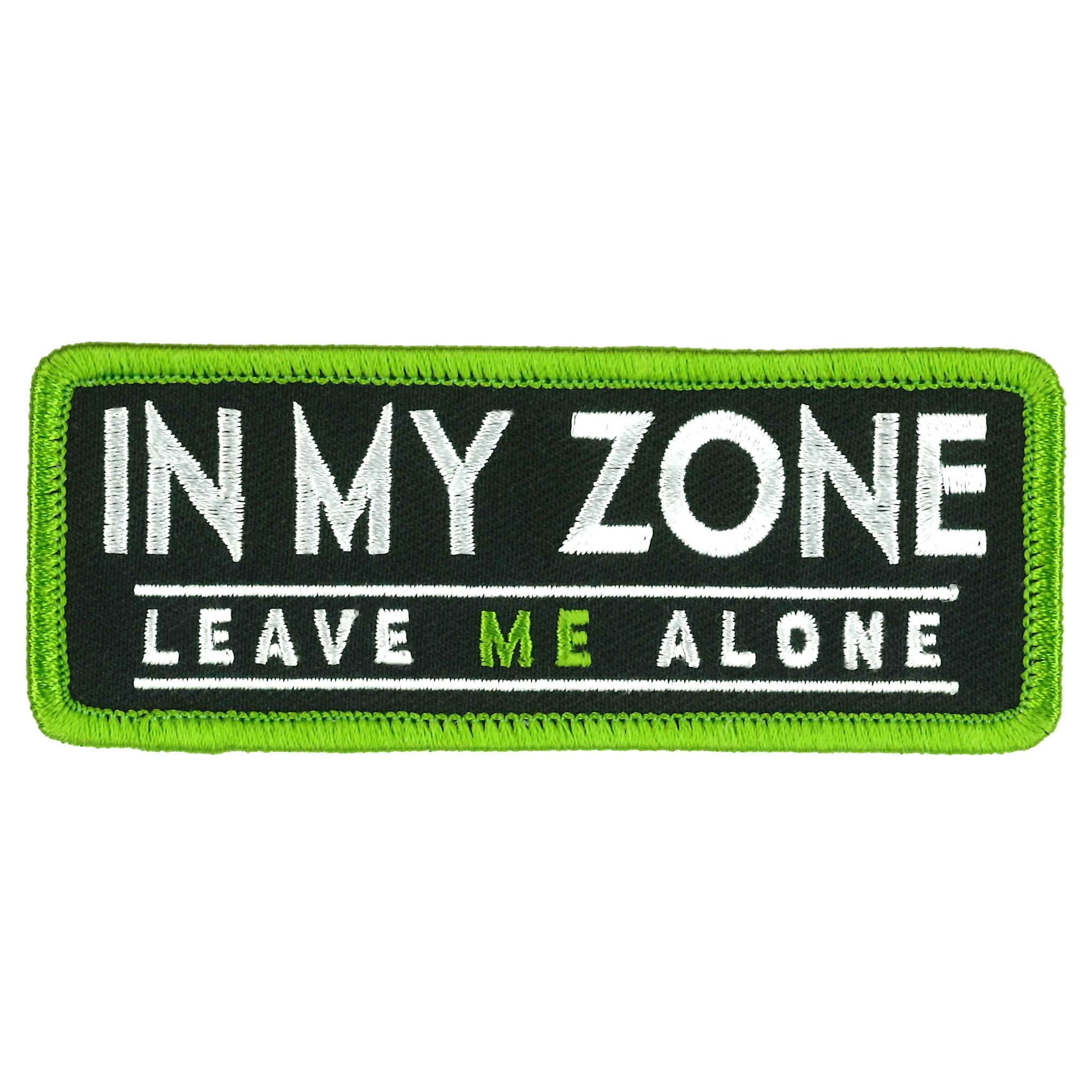 In My Zone Leave Me Alone Patch, High Thread Embroidered Iron-on/Sew-on ...