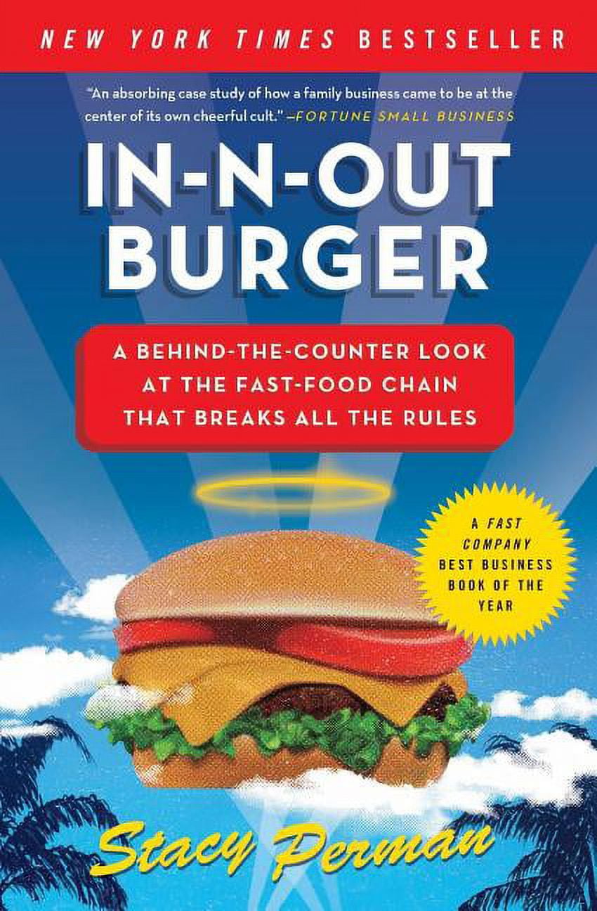 In-N-Out Burger: A Behind-The-Counter Look at the Fast-Food Chain That ...