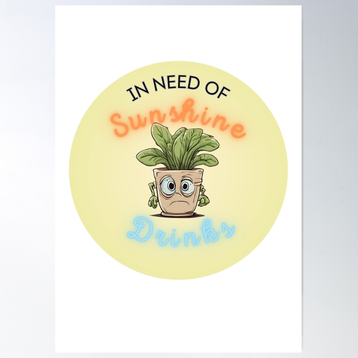 In Need Of Sunshine And Drinks - Funny Design Poster Wall Art, Modern ...