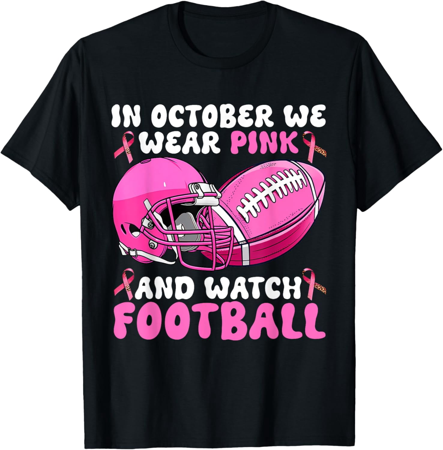 In October We Wear Pink Football Breast Cancer Awareness T-Shirt100 ...