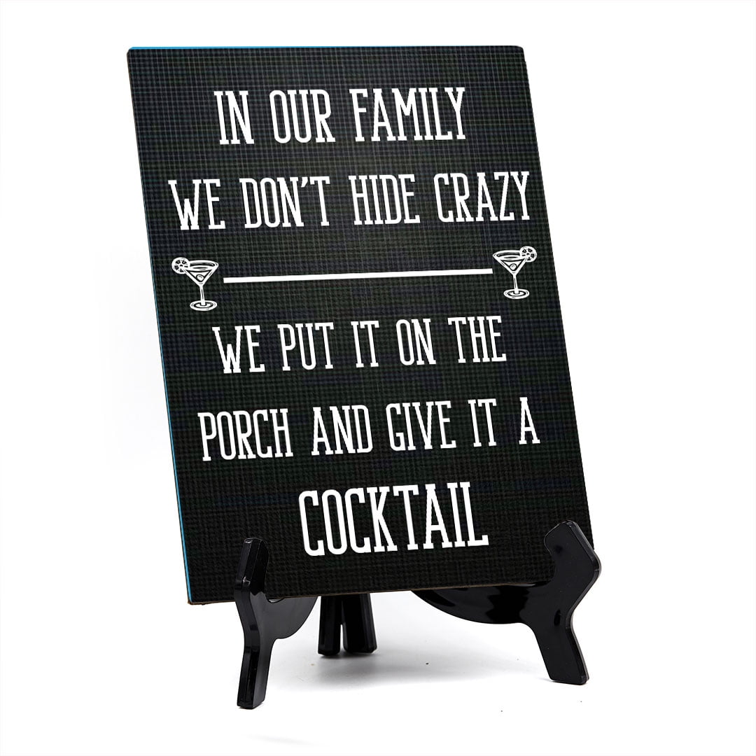 In Our Family We Don't Hide Crazy, We Put It On The Porch AND Give It A ...