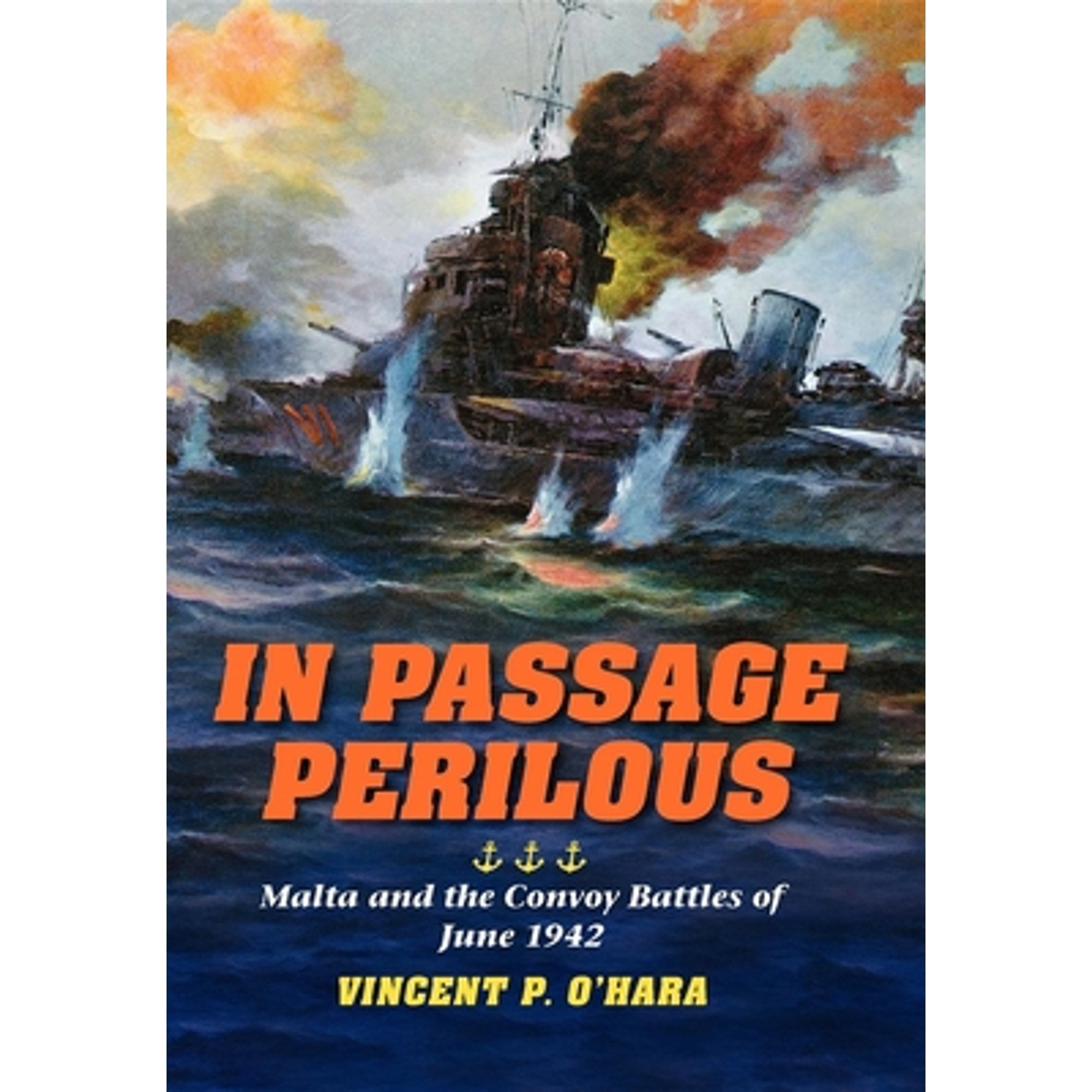 Pre-Owned In Passage Perilous: Malta and the Convoy Battles of June ...