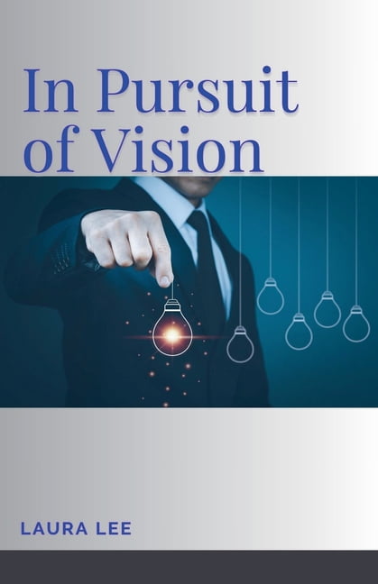 In Pursuit of Vision, (Paperback) - Walmart.com