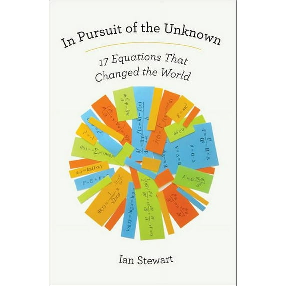 In Pursuit of the Unknown: 17 Equations That Changed the World ...