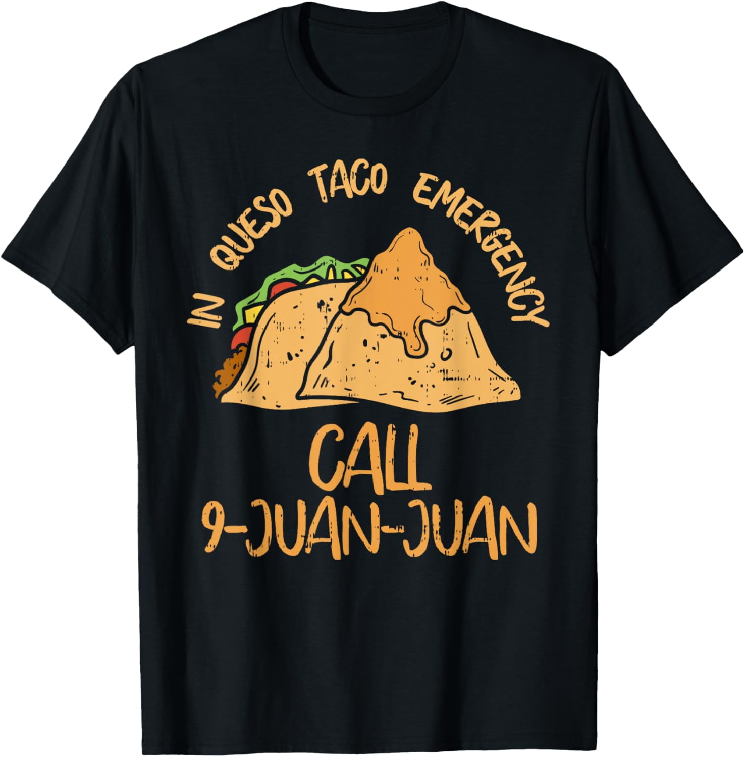 In Queso Emergency Cinco De Mayo Shirt Taco Call 9 Juan T-Shirt ...