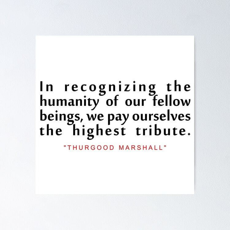 In Recognizing The..."Thurgood Marshall" Inspirational Quote Poster ...