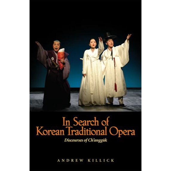 Pre-Owned In Search of Korean Traditional Opera: Discourses of Ch ...