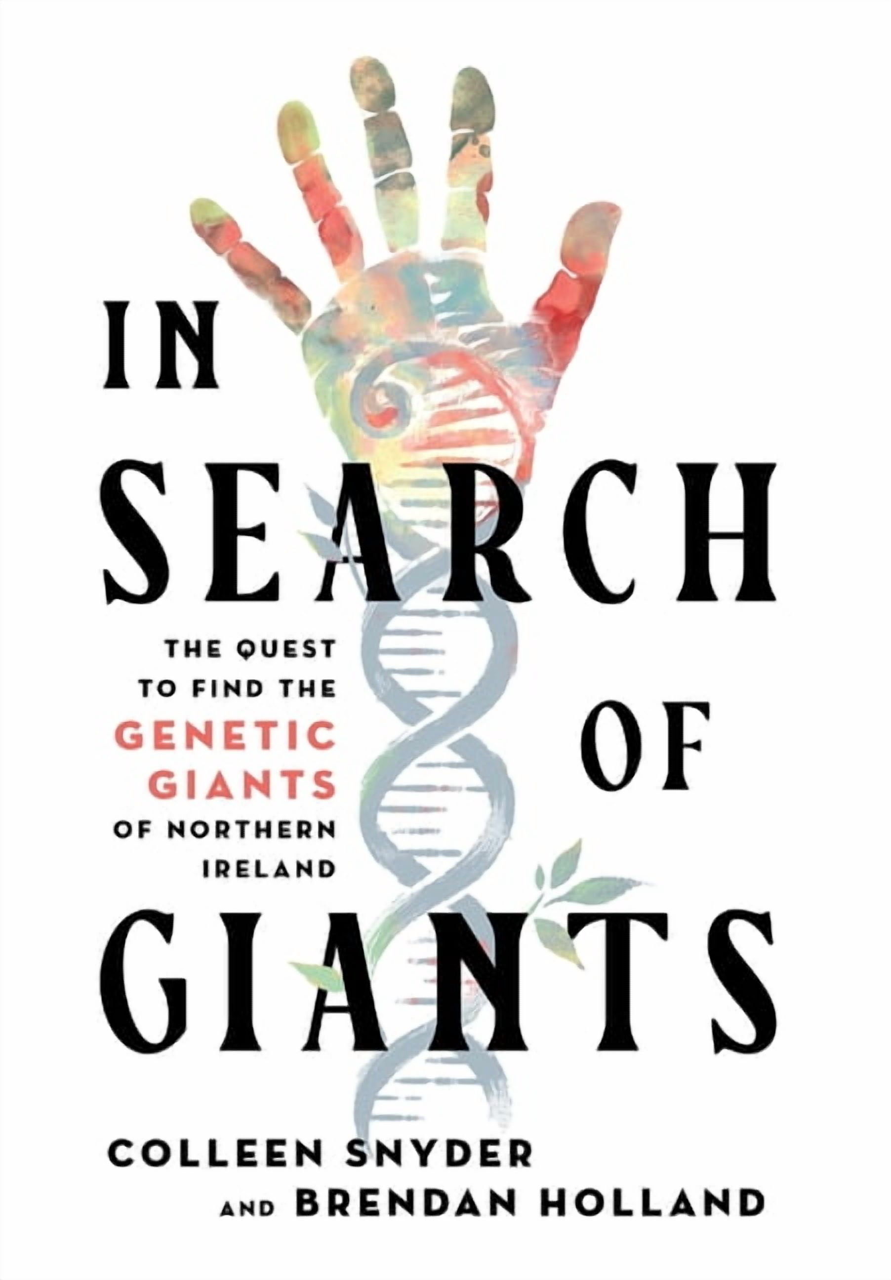 In Search of Giants: The Quest to Find the Genetic Giants of Northern ...