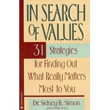 In Search of Values: 31 Strategies for Finding Out What Really Matters ...