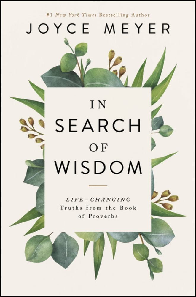 In Search of Wisdom: Life-Changing Truths in the Book of Proverbs ...