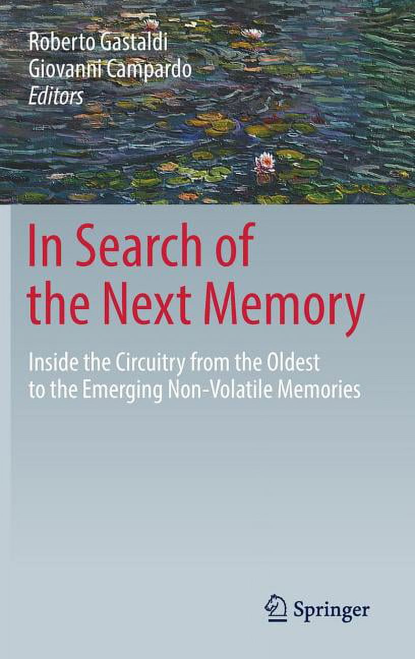 In Search of the Next Memory: Inside the Circuitry from the Oldest to the Emerging Non-Volatile ...