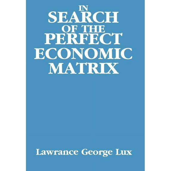 In Search of the Perfect Economic Matrix - Walmart.com