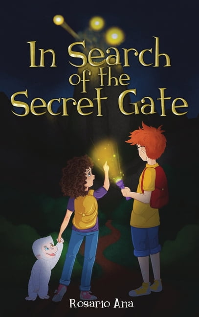 In Search of the Secret Gate In Search of the Secret Gate: A mystery ...