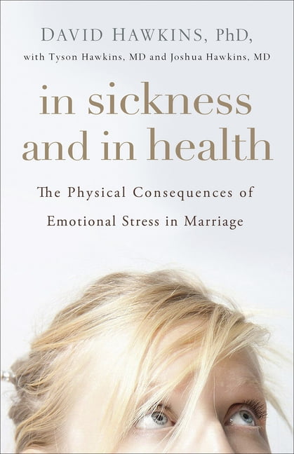 In Sickness and in Health : The Physical Consequences of Emotional ...