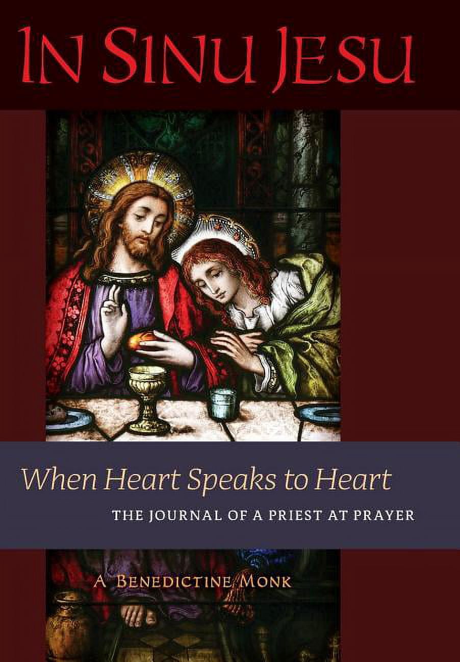 In Sinu Jesu: When Heart Speaks to Heart-The Journal of a Priest at ...
