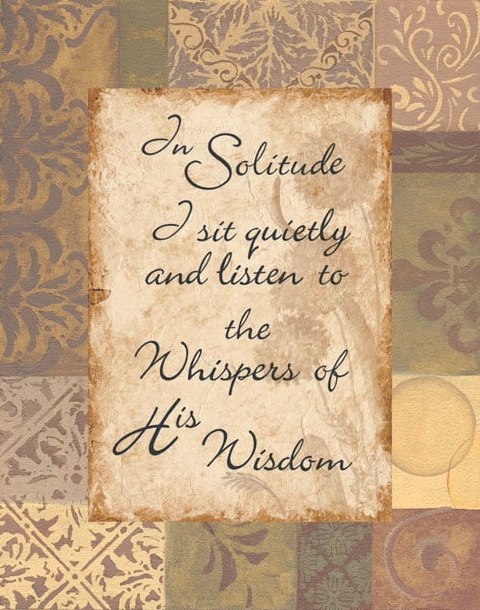 In Solitude I Sit Quietly and Listen to the Whispers of His Wisdom ...